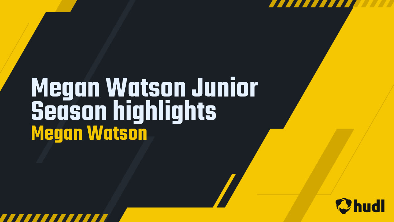 Megan Watson Junior Season highlights - Megan Watson highlights - Hudl