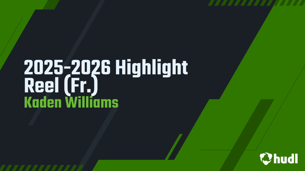 2025-2026 Highlight Reel (Fr.) - Kaden Williams highlights - Hudl
