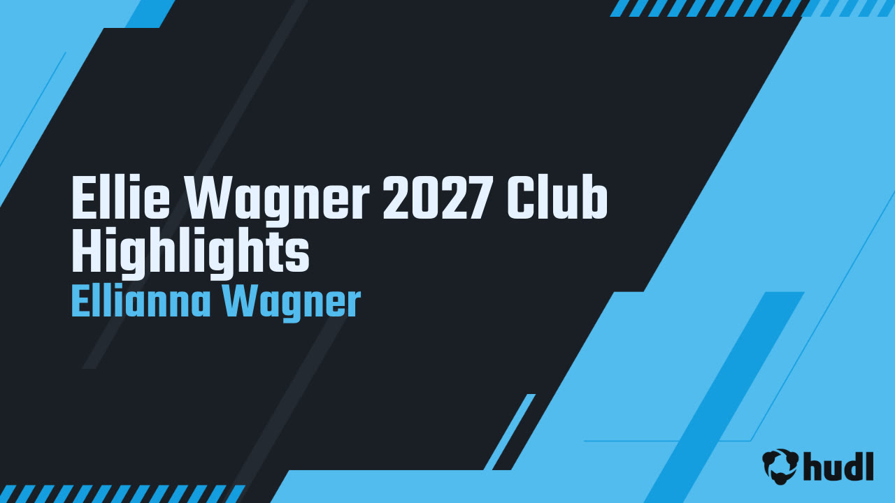 Ellie Wagner 2027 Club Highlights - Ellianna Wagner highlights - Hudl