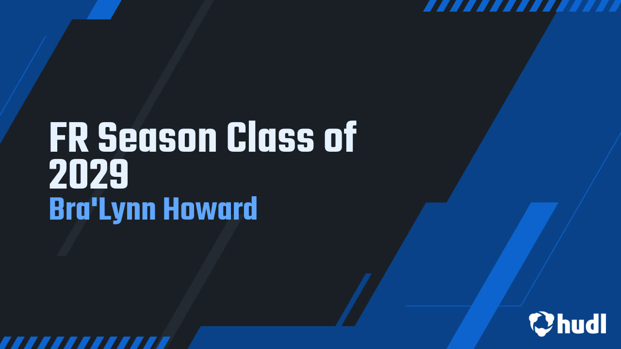 FR Season Class of 2029 - Bra'Lynn Howard highlights - Hudl