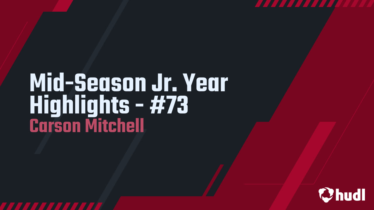 Mid-Season Jr. Year Highlights - #73 - Carson Mitchell highlights - Hudl