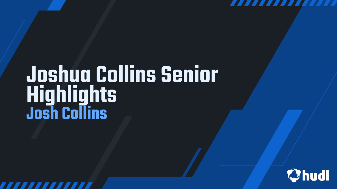Joshua Collins Senior Highlights - Josh Collins highlights - Hudl