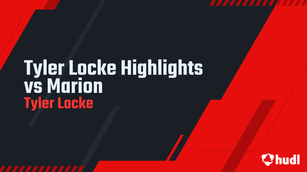 Tyler Locke Highlights vs Marion - Tyler Locke highlights - Hudl