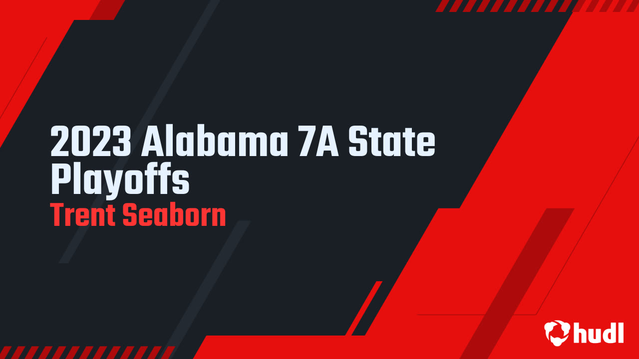 2023 Alabama 7A State Playoffs - Trent Seaborn highlights - Hudl